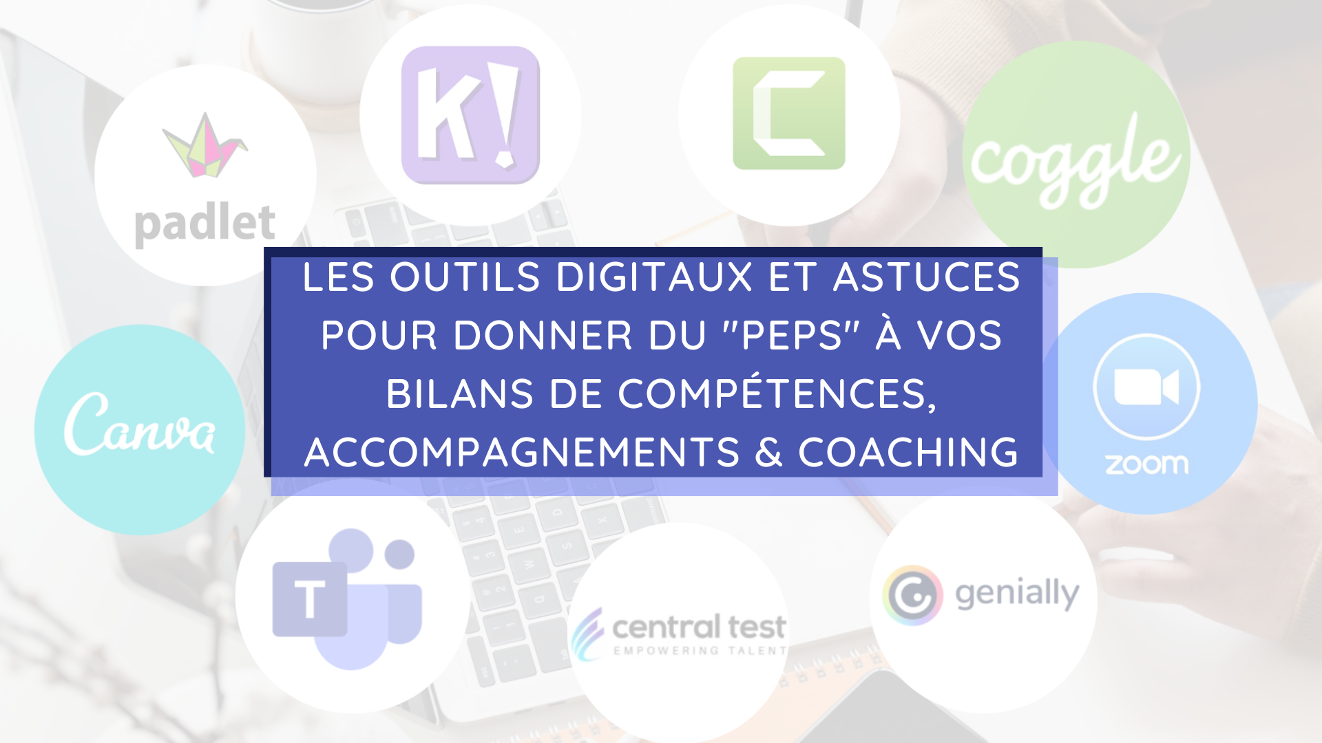 10 outils indispensables pour vos accompagnements professionnels